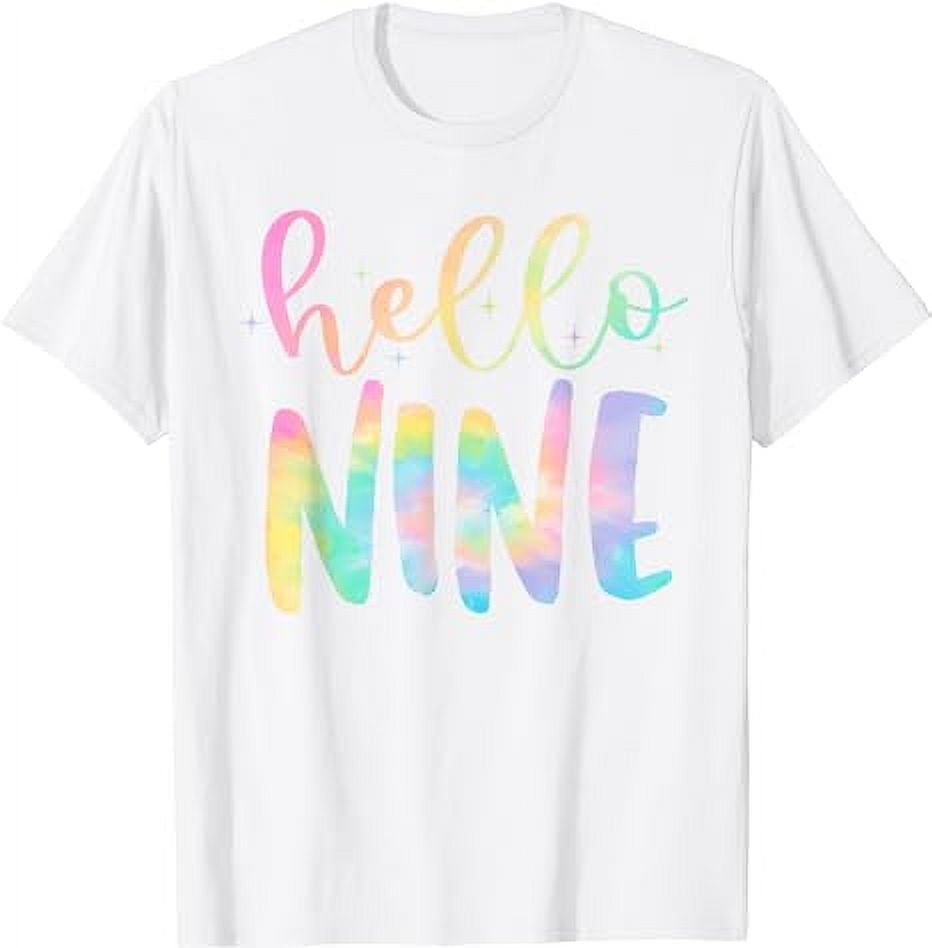 Hello Nine 9 Year Old 9th Birthday Girl Age 9 BDay Tie Dye T-Shirt ...