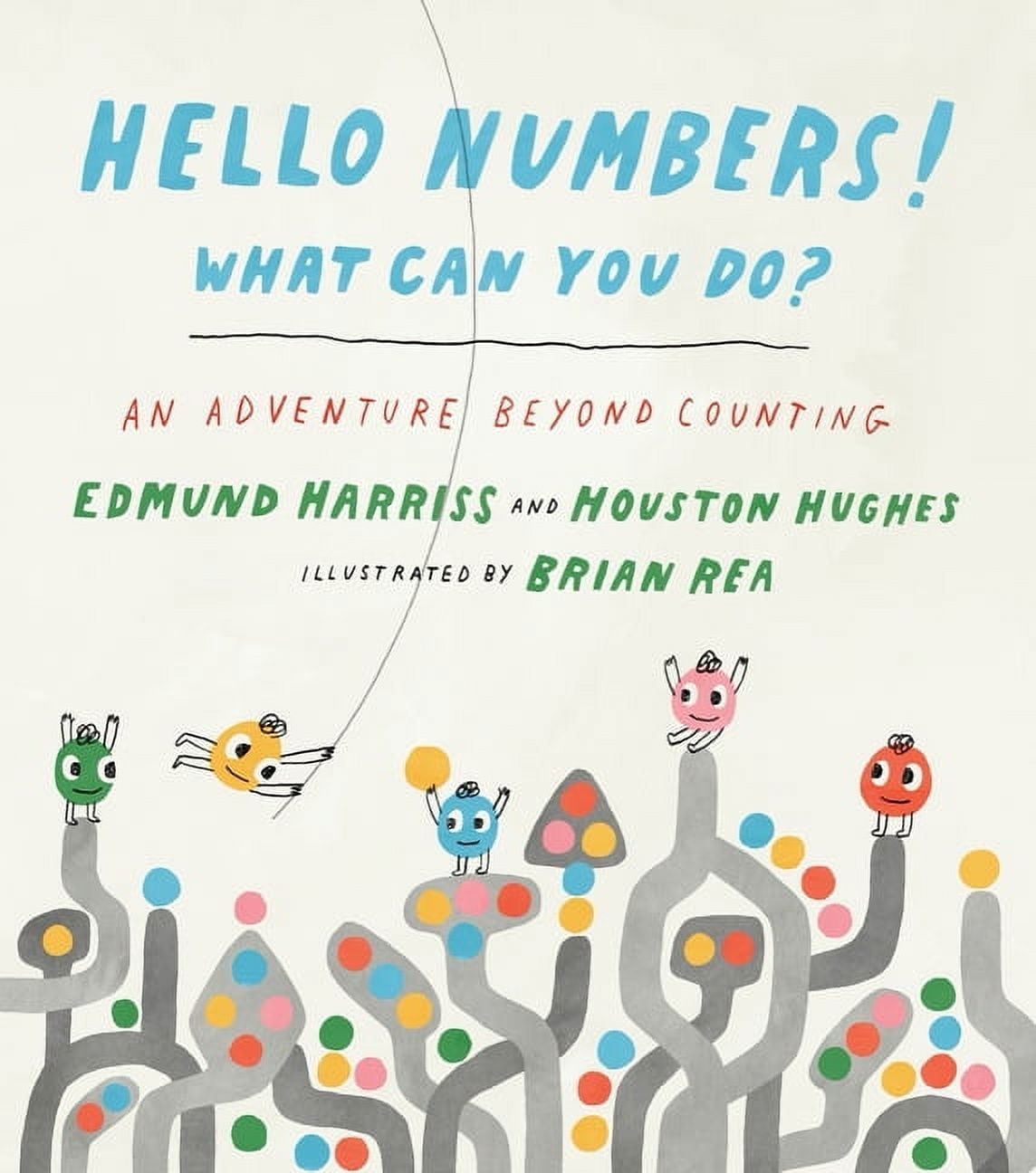 Hello Numbers! What Can You Do? : An Adventure Beyond Counting ...