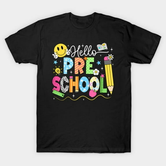 Hello Preschool Team Back To School Teacher Graphic, H17824 T-Shirt ...