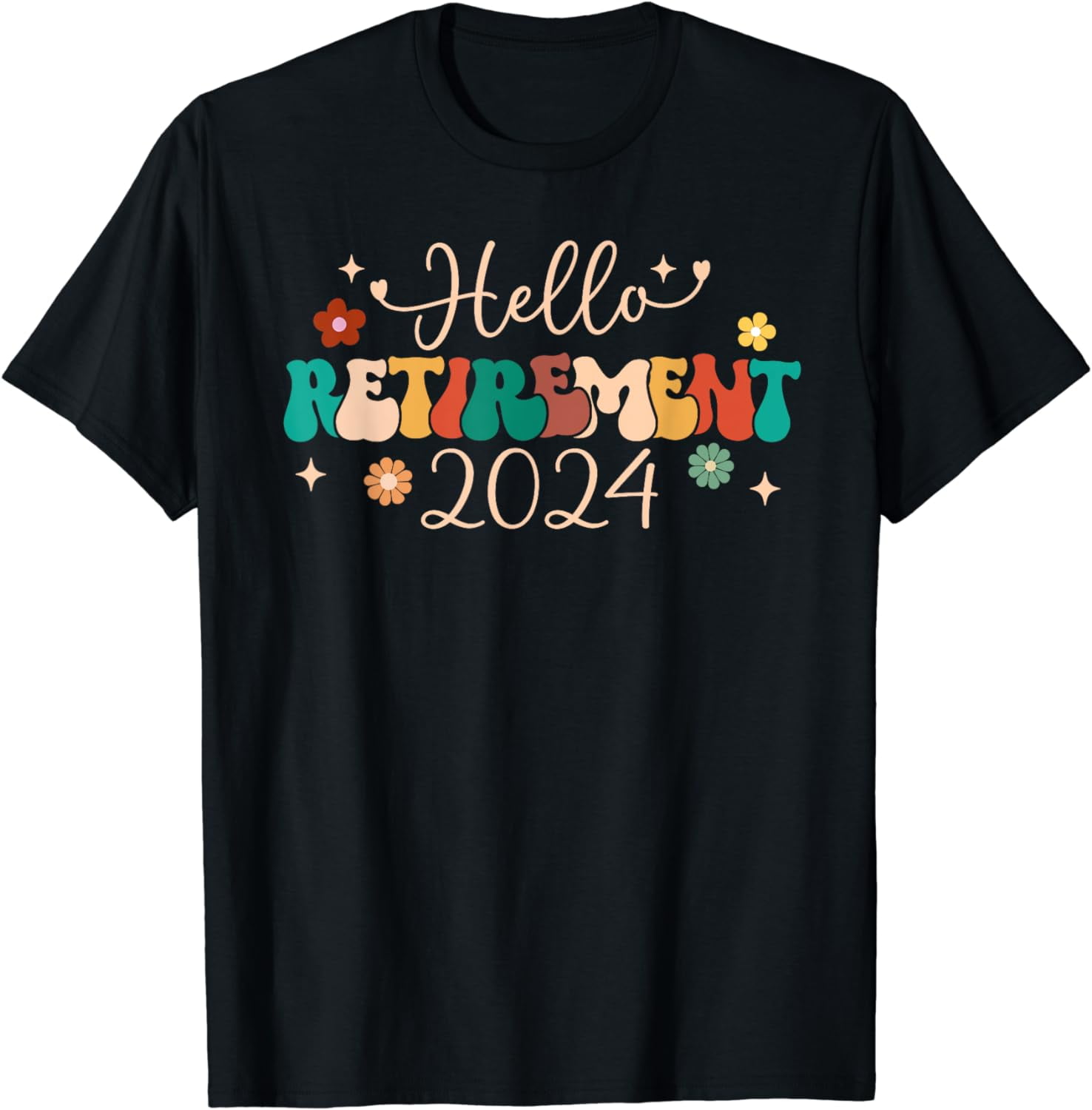Hello Retirement 2024 Retired Squad Party Coworker Men Women Black T ...