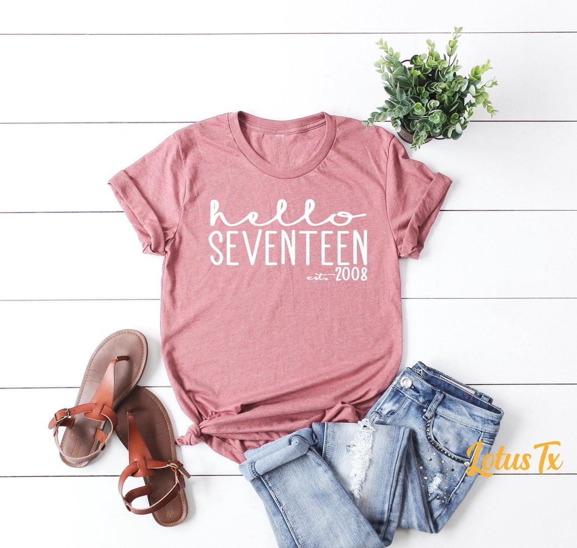 Hello Seventeen Est 2008 Shirt, Seventeenth Birthday T-Shirt, Turning ...