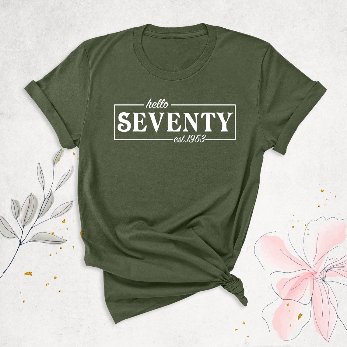 Hello Seventy Birthday Shirt, 70th Birthday Shirt, 1953 Birthday Shirt ...