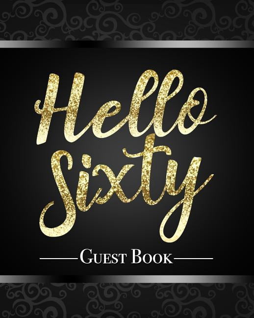 Hello Sixty Guest Book : Beautiful Calligraphy Lettering Sparkling Gold ...