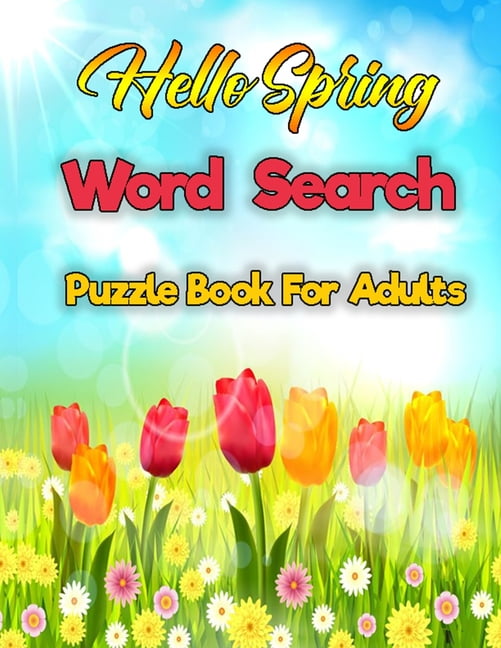 Hello Spring Word Search Puzzle Book For Adults: A Large Print Mega ...