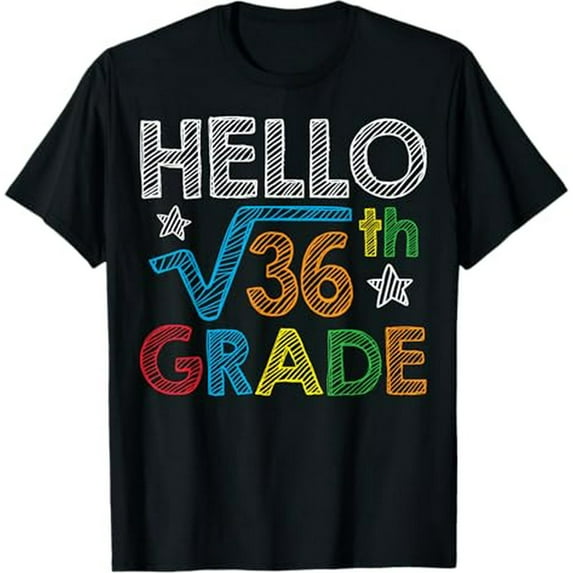 Hello Square Root 36 6th Grade Back To School Math Nerd T-Shirt ...