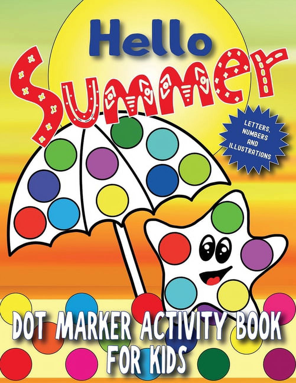 Hello Summer: Dot Marker Activity Book for Kids, (Paperback) - Walmart.com