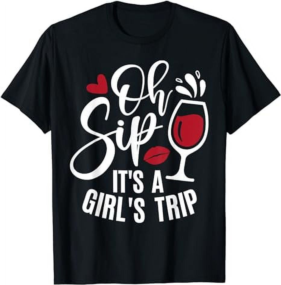Hello Summer Family Vacation Oh Sip Its A Girls Trip T-Shirt - Walmart.com