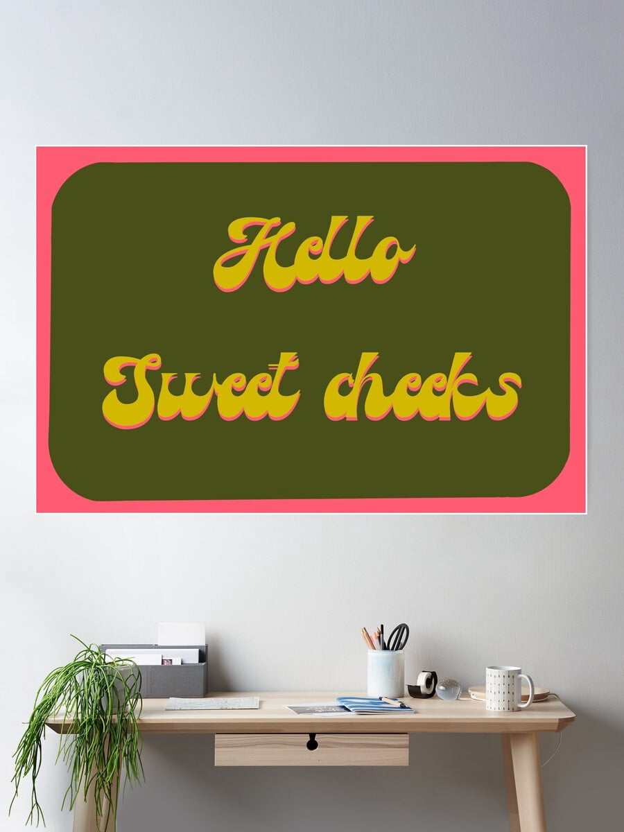 Hello Sweet Cheeks Poster Wall Art, Modern Wall Decor For Living Room ...