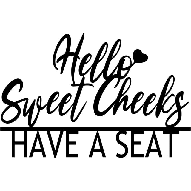 Hello Sweet Cheeks Sign Have a Seat Wall Signs Metal Wall Art Metal ...