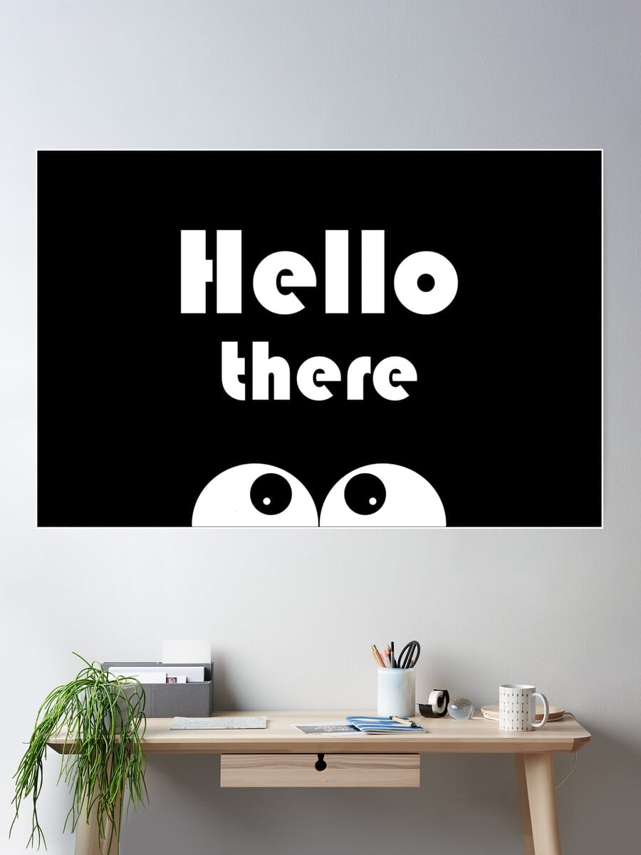 Hello There - Cute, Funny Design - Black Poster Wall Art, Modern Wall ...