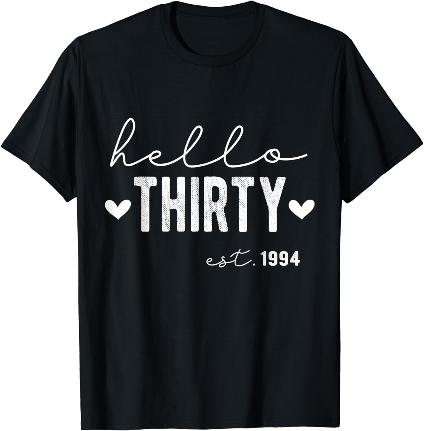 Hello Thirty Est 1994 30 Years Old 30th Birthday for Women T-Shirt ...