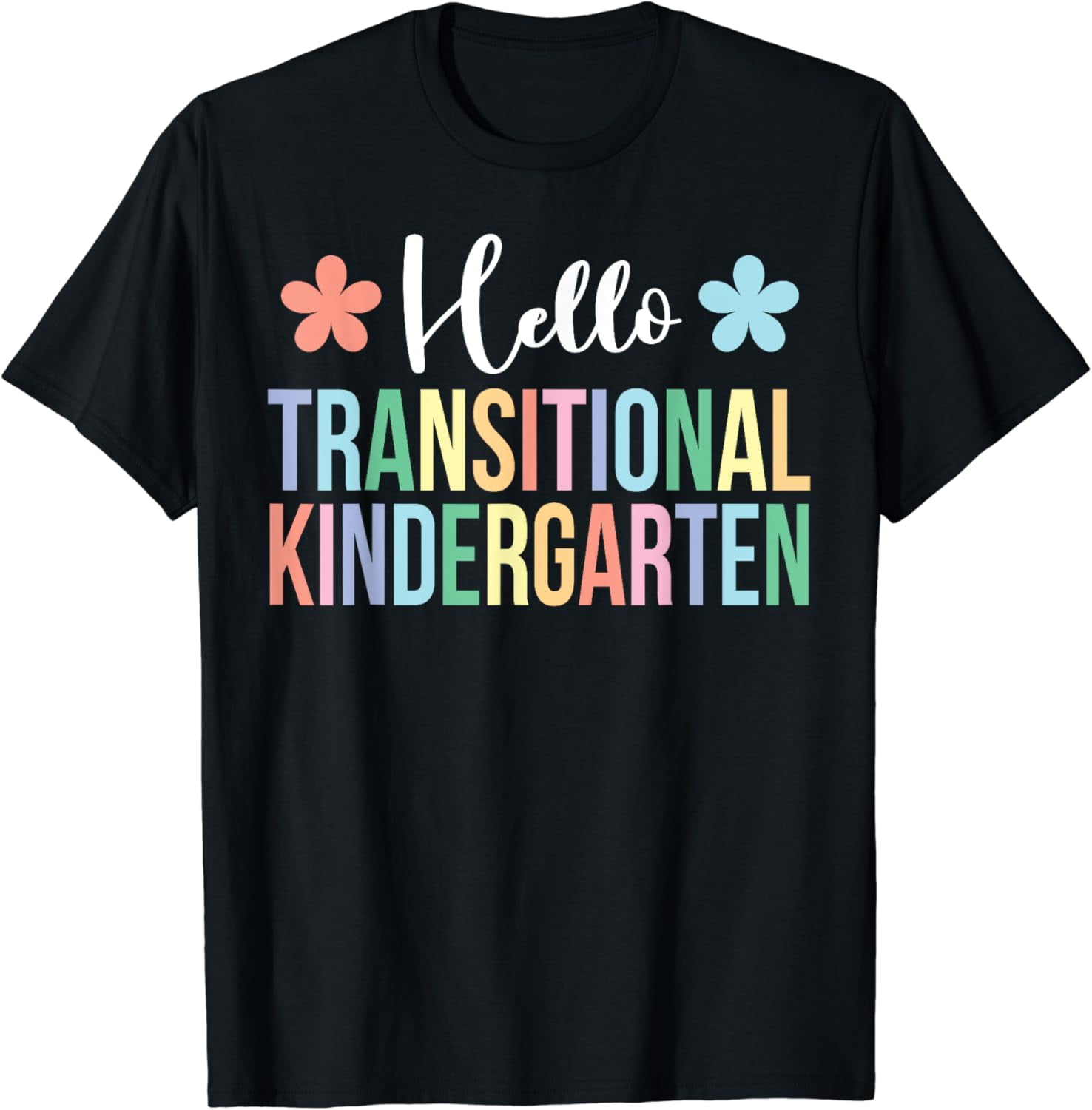 Hello Transitional Kindergarten Teacher TK Student T-Shirt - Walmart.com