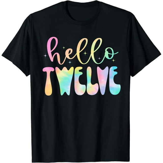 Hello Twelve 12 Year Old 12th Birthday Girl Age 12 Tie Dye T-Shirt ...