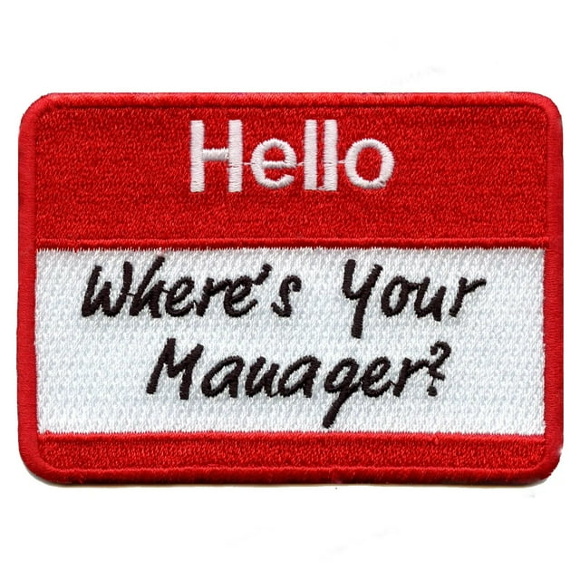 Hello Where's Your Manager? Name Tag Embroidered Iron On Patch ...