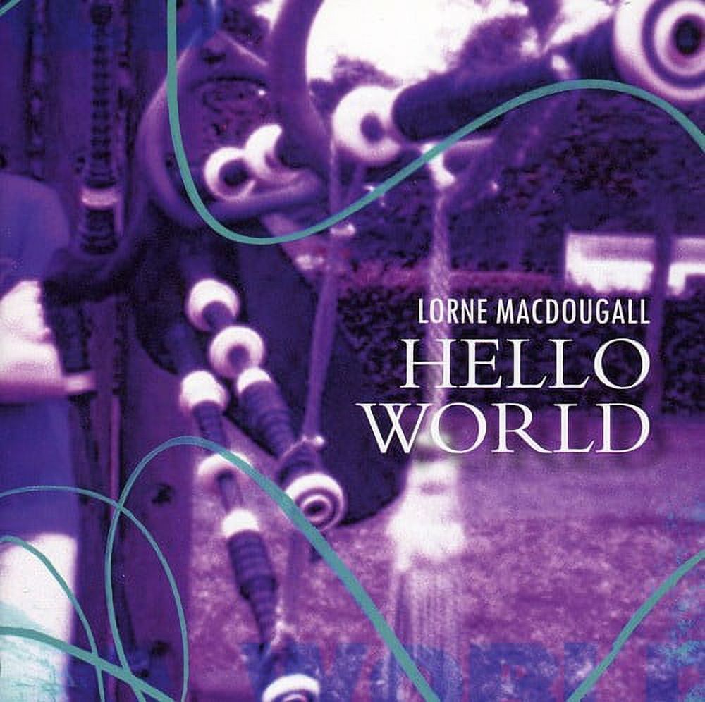 Lorne MacDougall - Hello World - Music & Performance - CD - Walmart.com