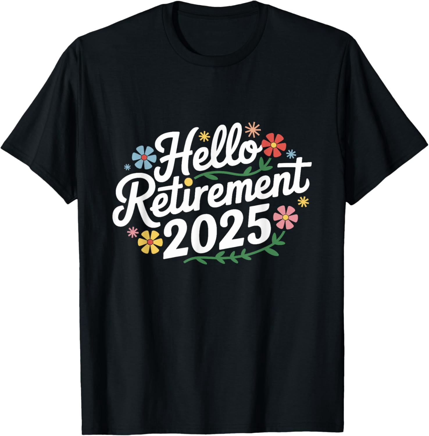 Hello retirement 2025 funny retirement T-Shirt - Walmart.com