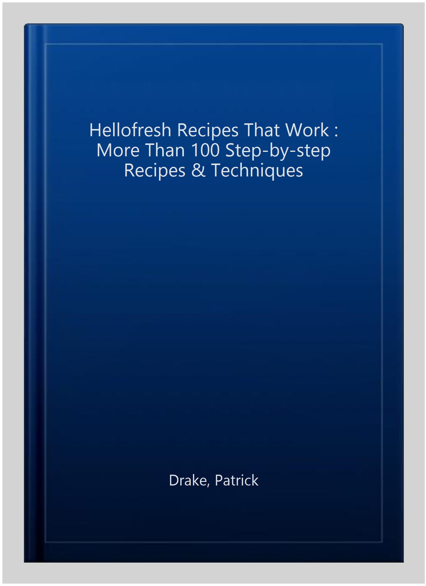Hellofresh Recipes That Work : More Than 100 Step-by-step Recipes ...