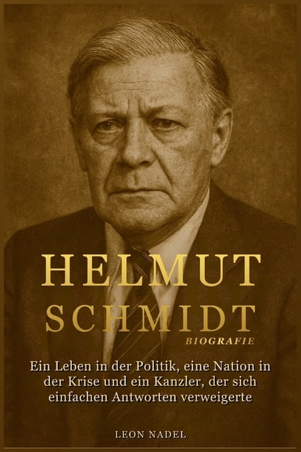Helmut Schmidt Biografie: Ein Leben in der Politik, eine Nation in der ...