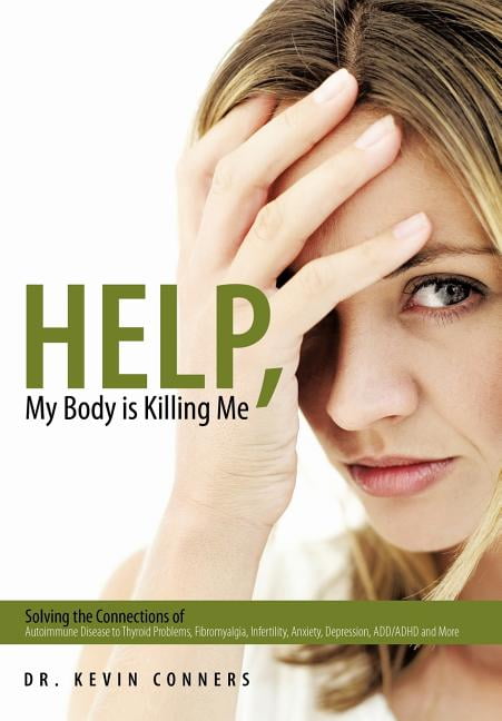 Help, My Body is Killing Me : Solving the Connections of Autoimmune ...