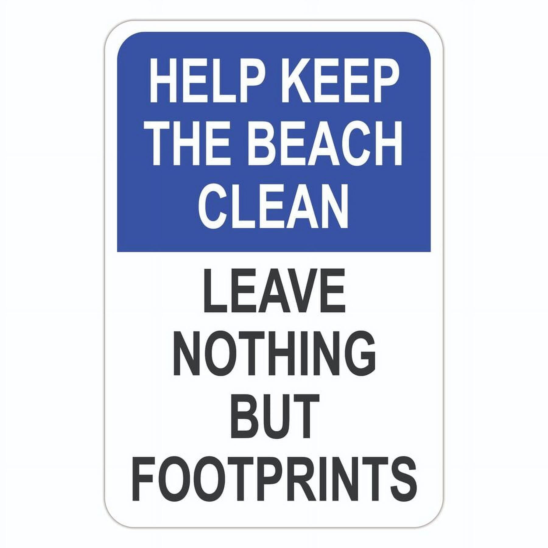 Help Keep the Beach Clean Leave Nothing But Footprints Metal Sign Size ...