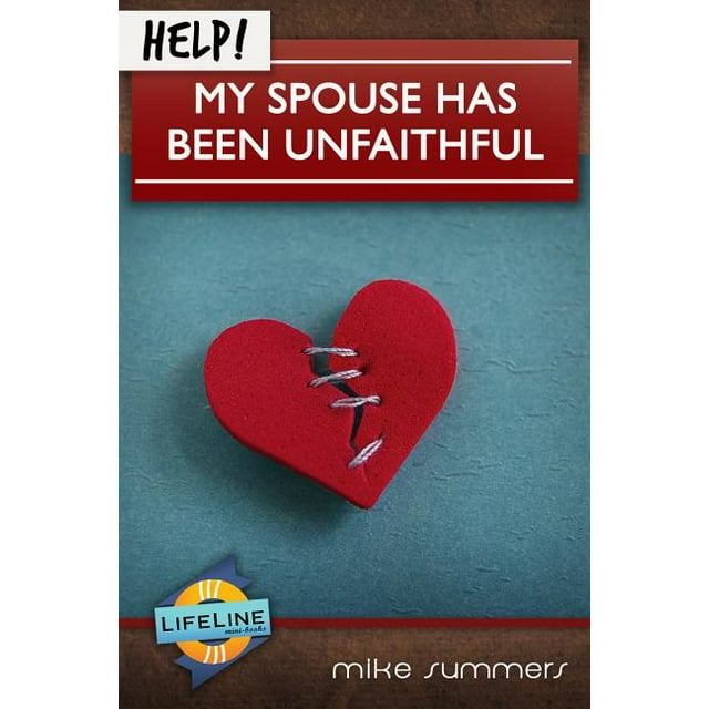 Help! My Spouse Has Been Unfaithful (Paperback) by Mike Summers, Paul Tautges - Walmart.com