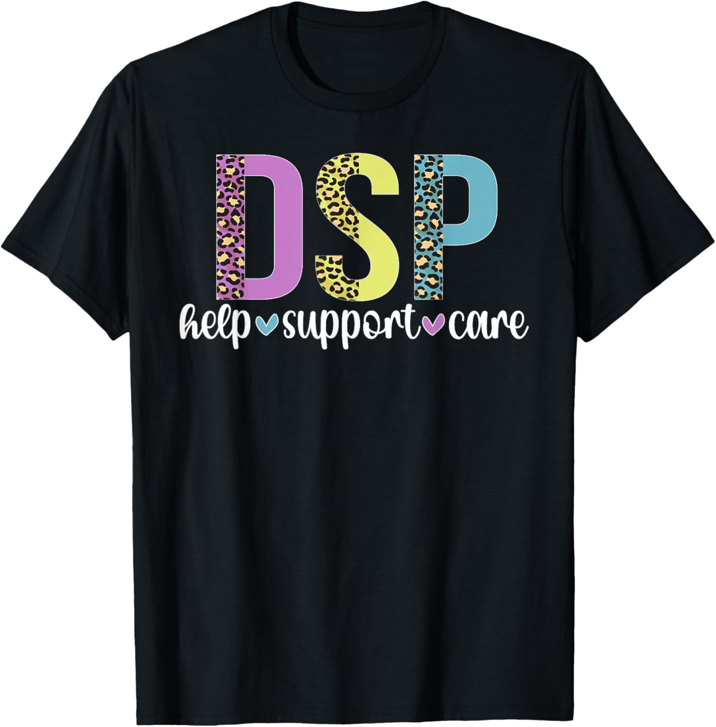 Help Support Care DSP Direct Support Professional T-Shirt - Walmart.com