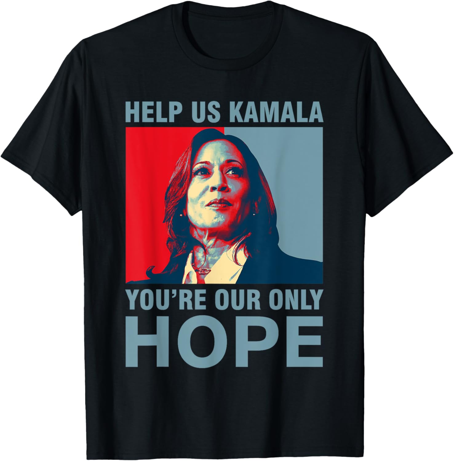 Help Us Kamala You're Our Only Hope Poster Style Harris 2024 T-Shirt ...