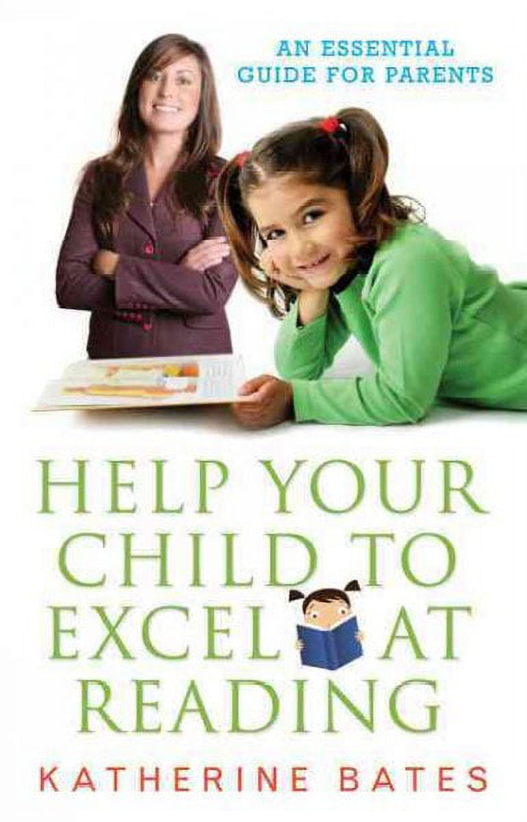 Help Your Child Excel at Reading : An Essential Guide for Parents ...