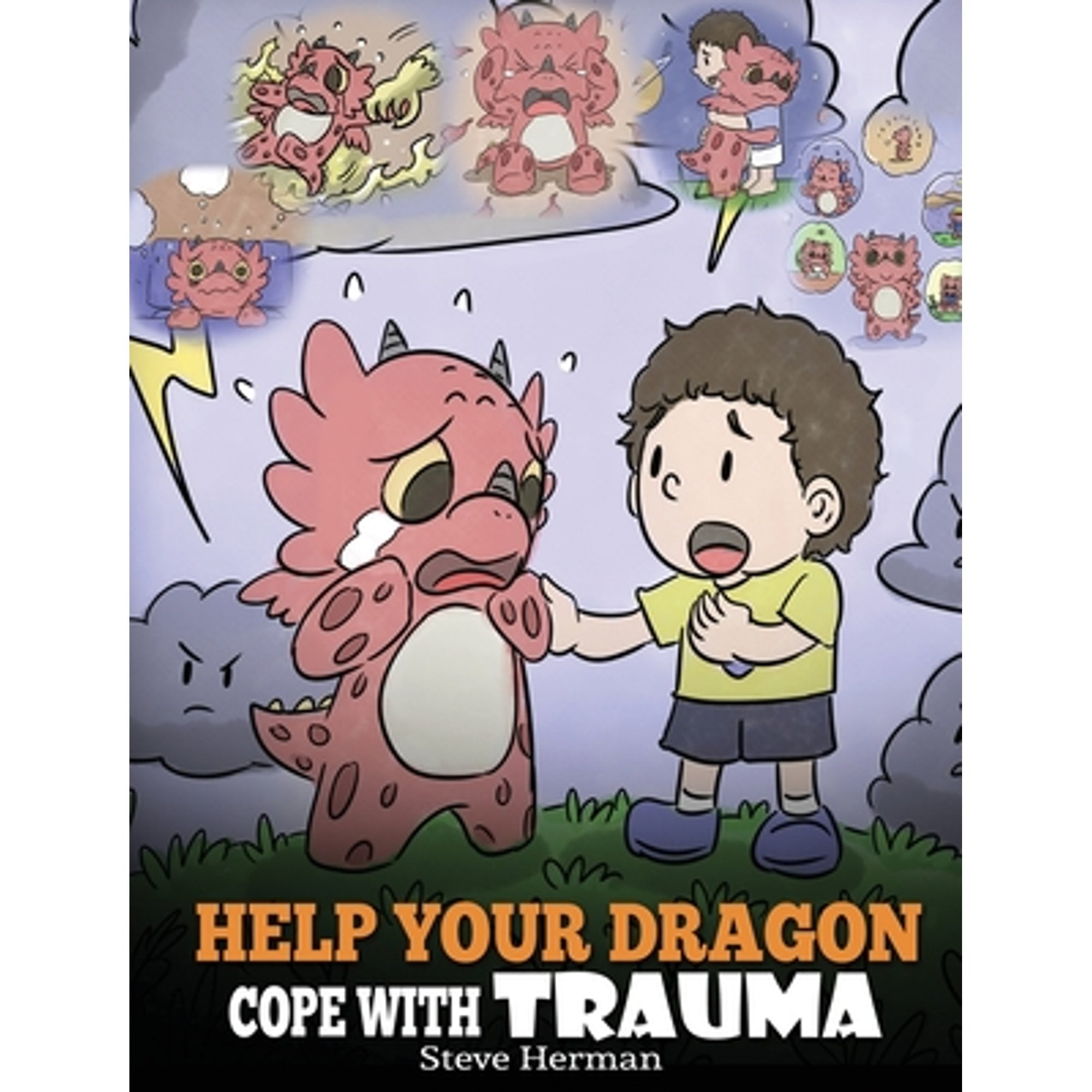Help Your Dragon Cope with Trauma: A Cute Children Story to Help Kids Understand and Overcome ...