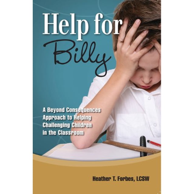 Pre-Owned Help for Billy: A Beyond Consequences Approach to Helping ...