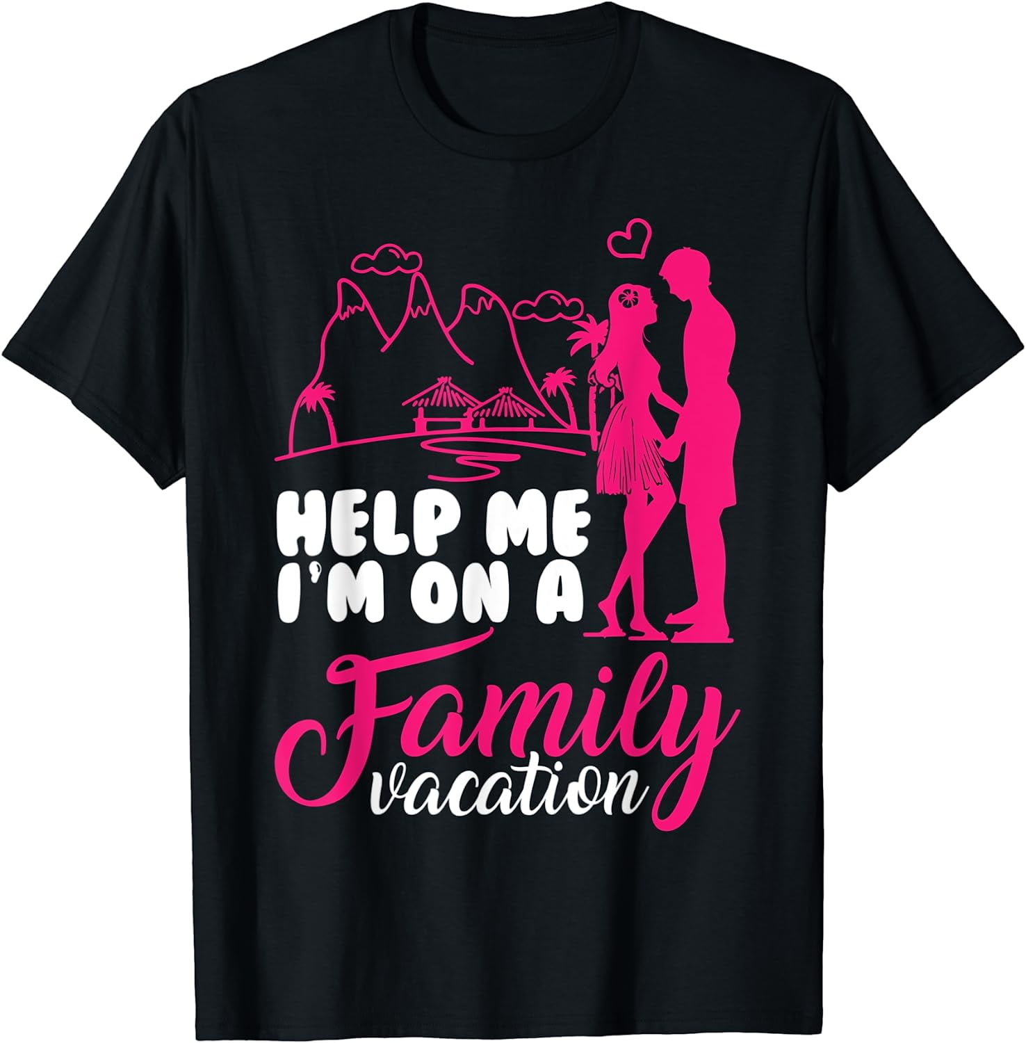 Help me i am on a Family Vacation Cool Vacation Love Vacay T-Shirt ...