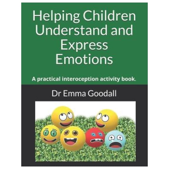 Helping Children Understand and Express Emotions : A practical ...
