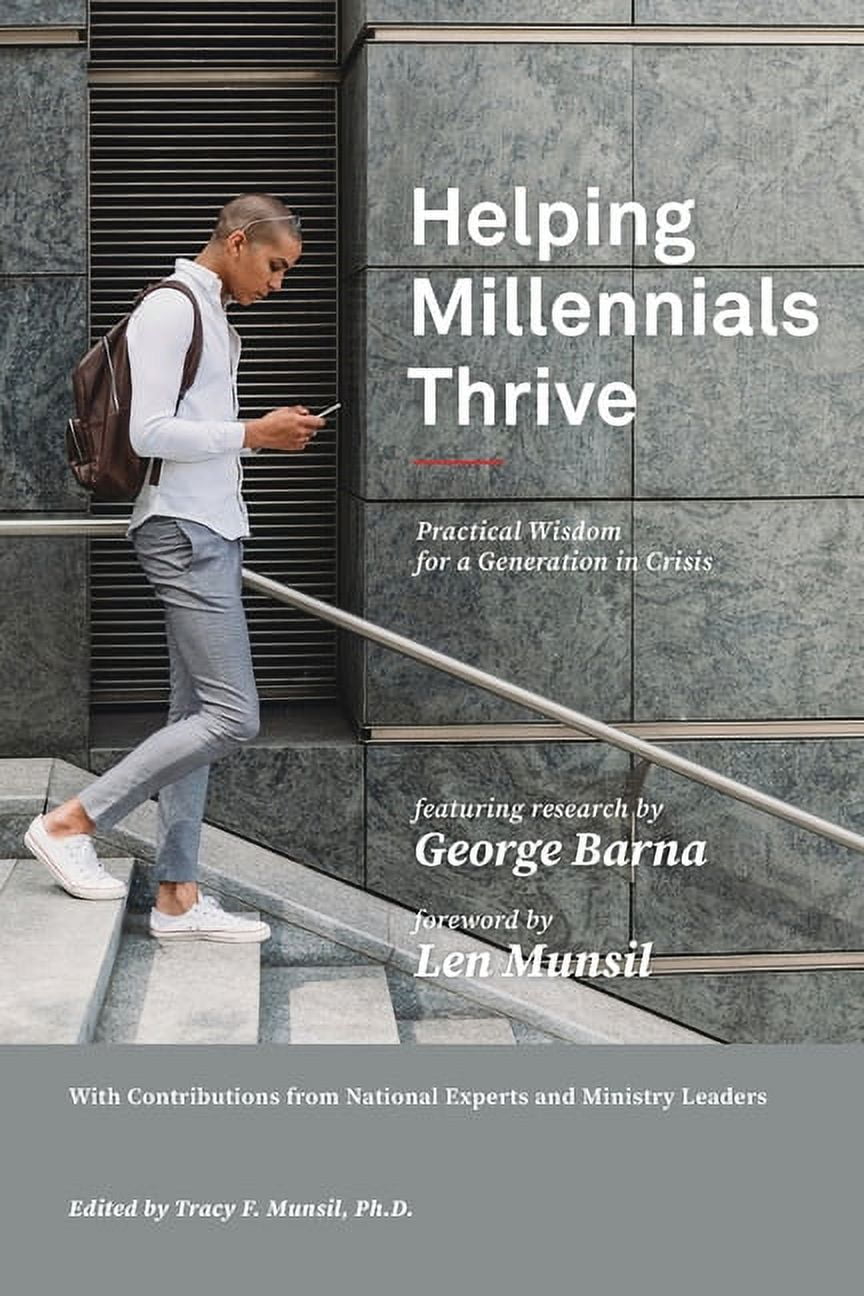 Helping Millennials Thrive: Practical Wisdom for a Generation in Crisis ...