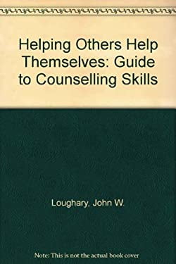 Pre-Owned Helping Others Help Themselves: A Guide to Counseling Skills ...
