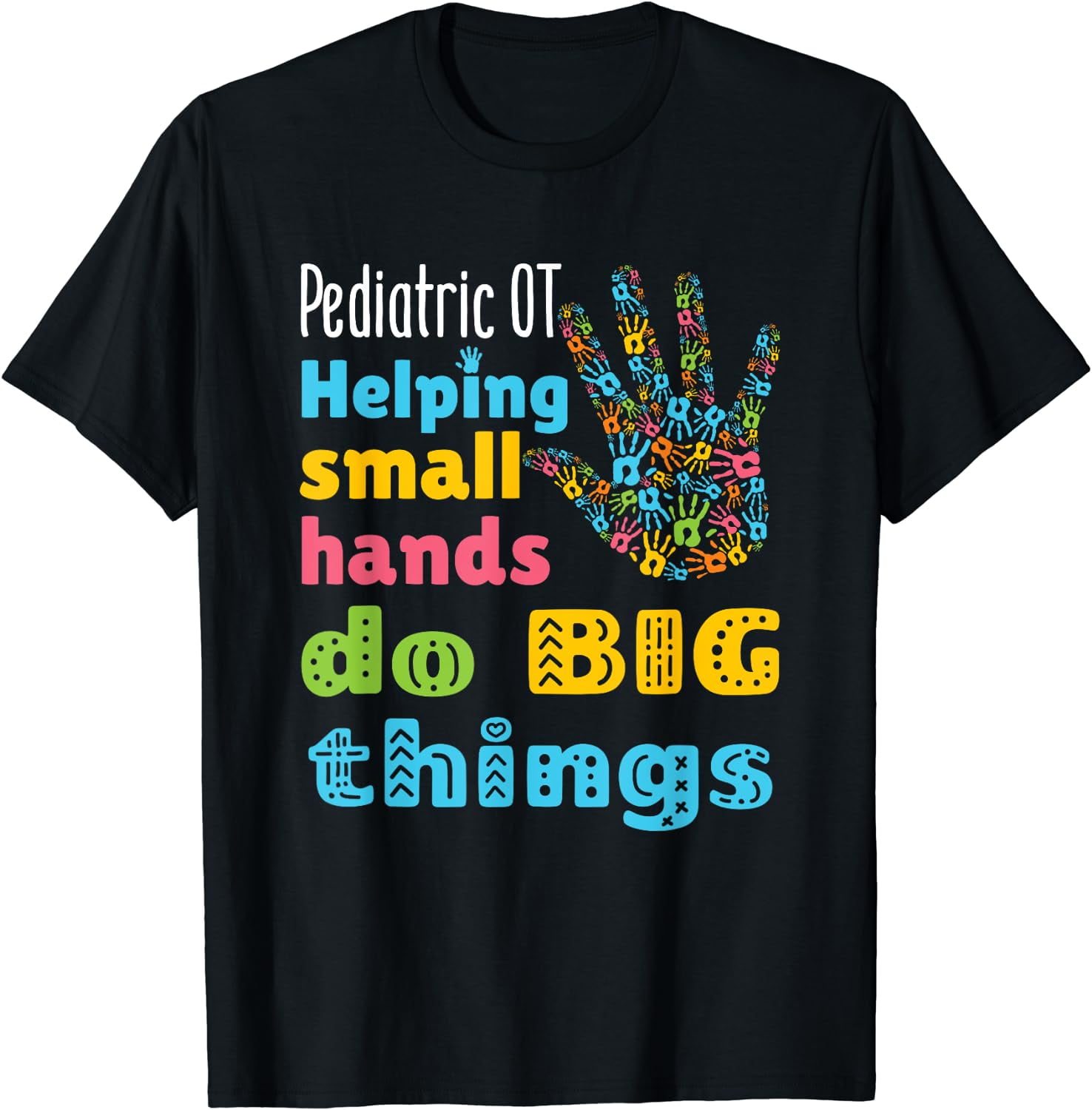 Helping Small Hands OT Pediatric Occupational Therapy T-Shirt Black 4X ...