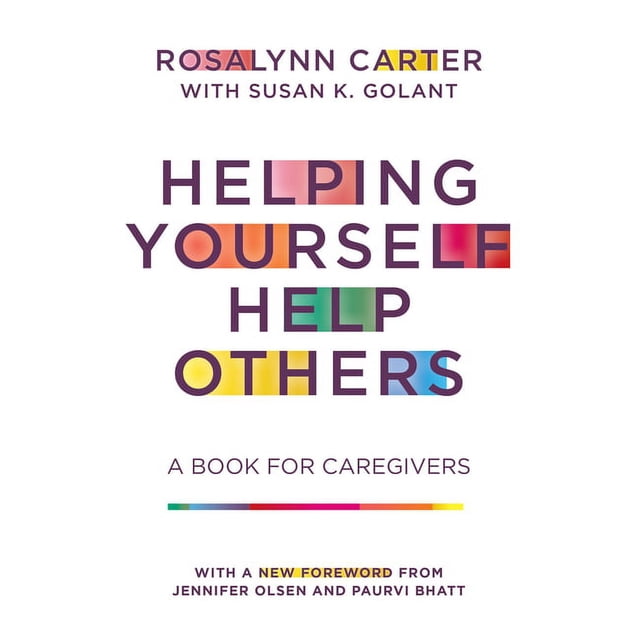 Helping Yourself Help Others: A Book for Caregivers, (Paperback ...