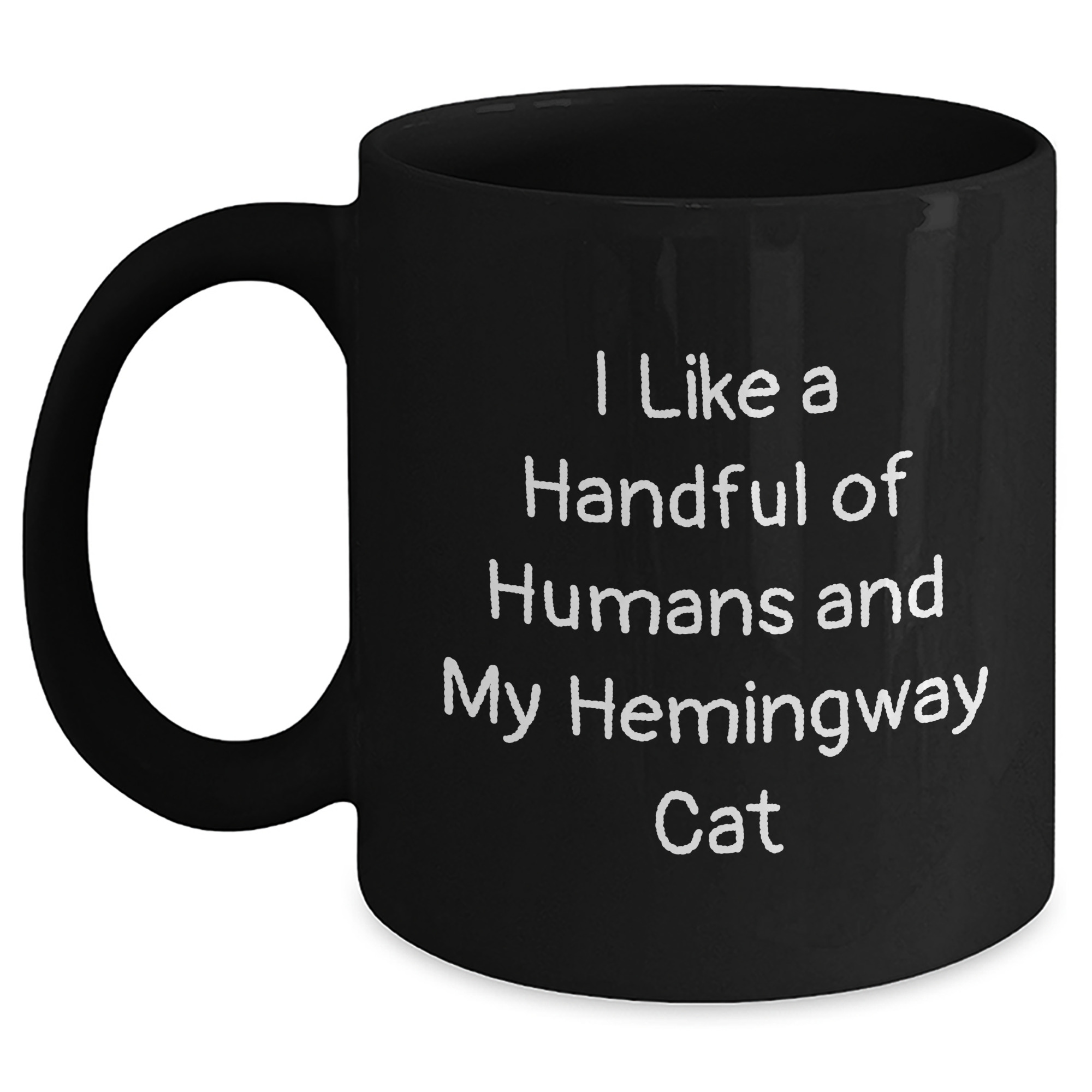 Hemingway Cat Gifts Funny Black Coffee Mug I Like A Handful Of Humans ...