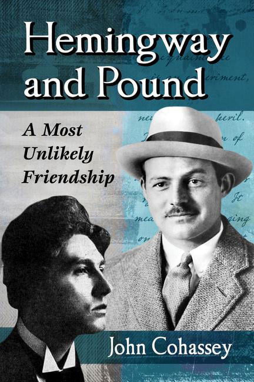 Hemingway and Pound: A Most Unlikely Friendship, (Paperback) - Walmart ...