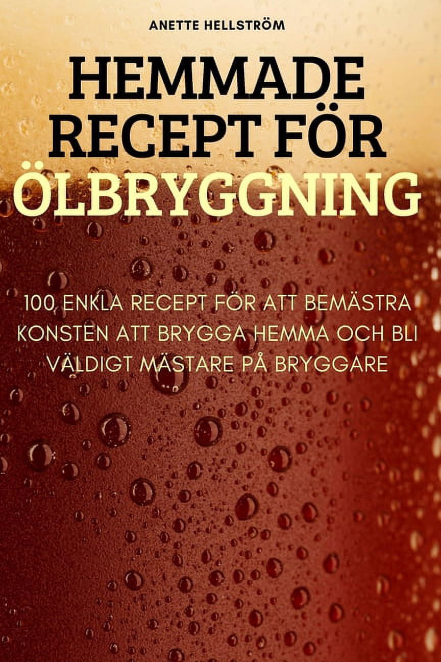 Hemmade Recept För Ölbryggning (Paperback) - Walmart.com