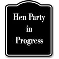 Hen Party in Progress BLACK Aluminum Composite Sign 8.5''x10 ...