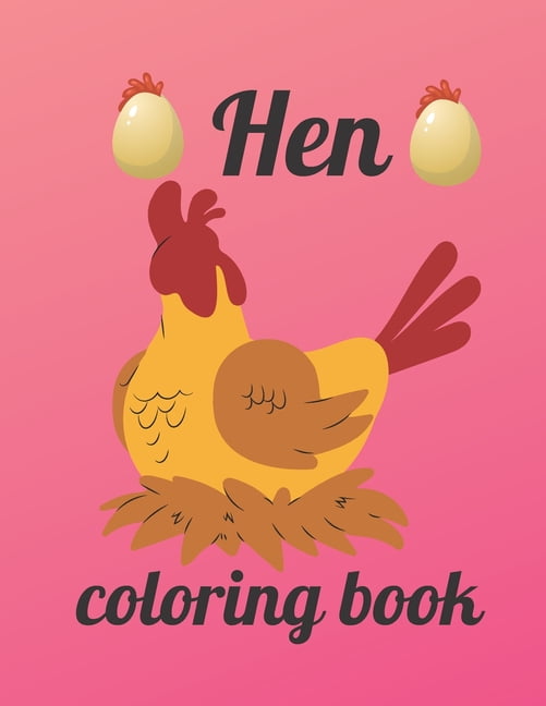 Hen coloring book: A Coloring Book of 35 Unique Stress Relief hen ...