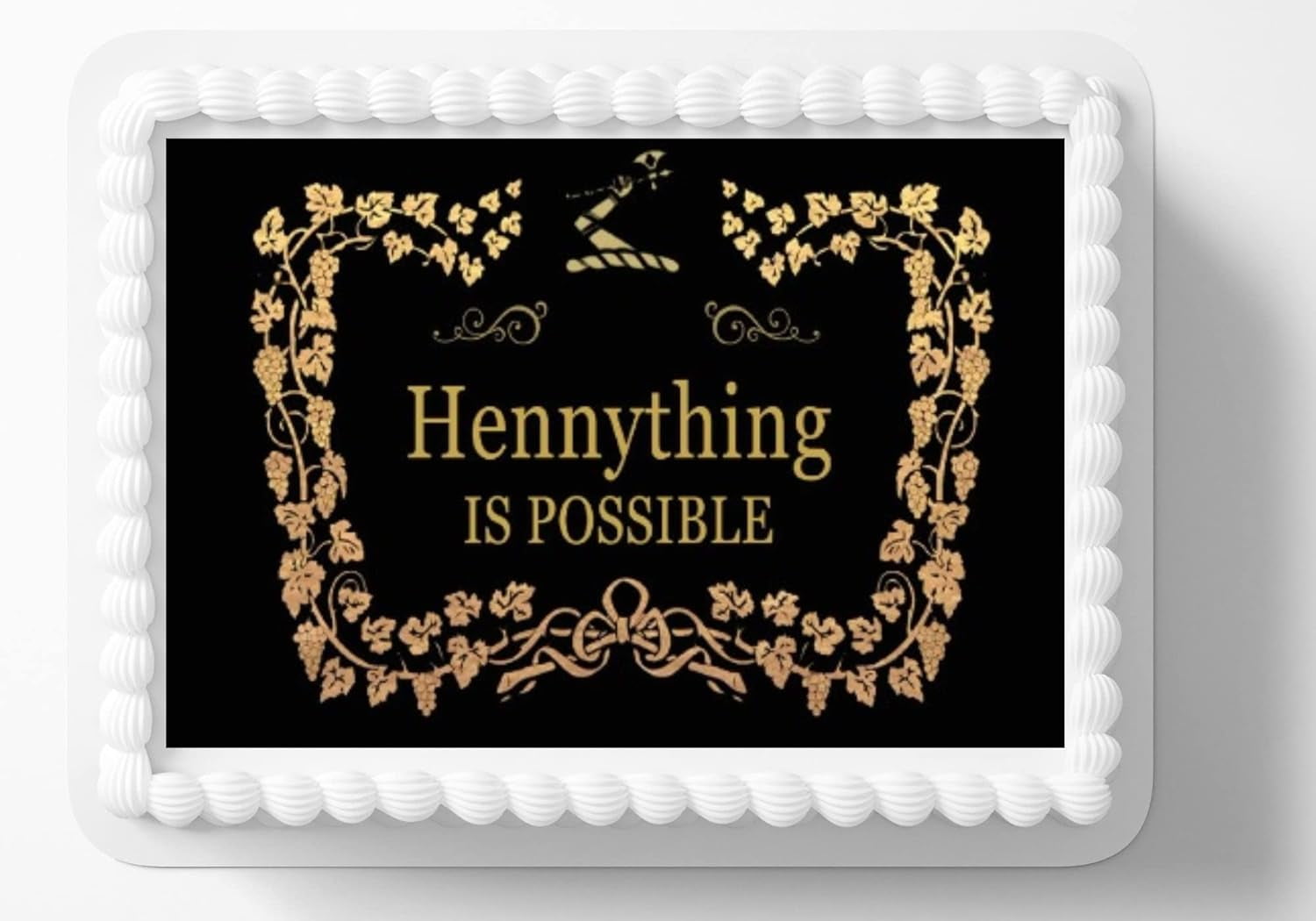 Hennything is Possible Cognac Edible Image Edible Cake Topper Frosting ...