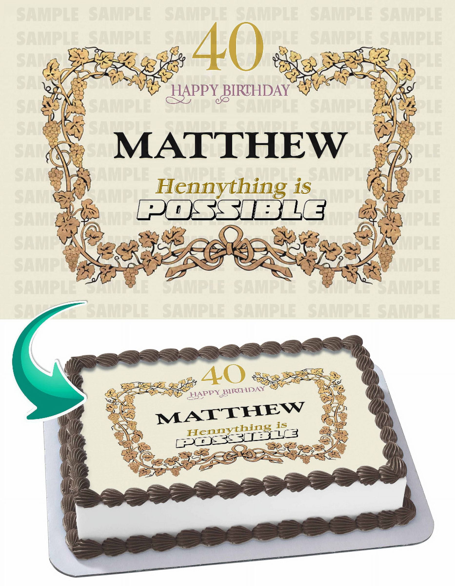 Hennything is Possible, Hennessy Edible Cake Image Topper Personalized ...