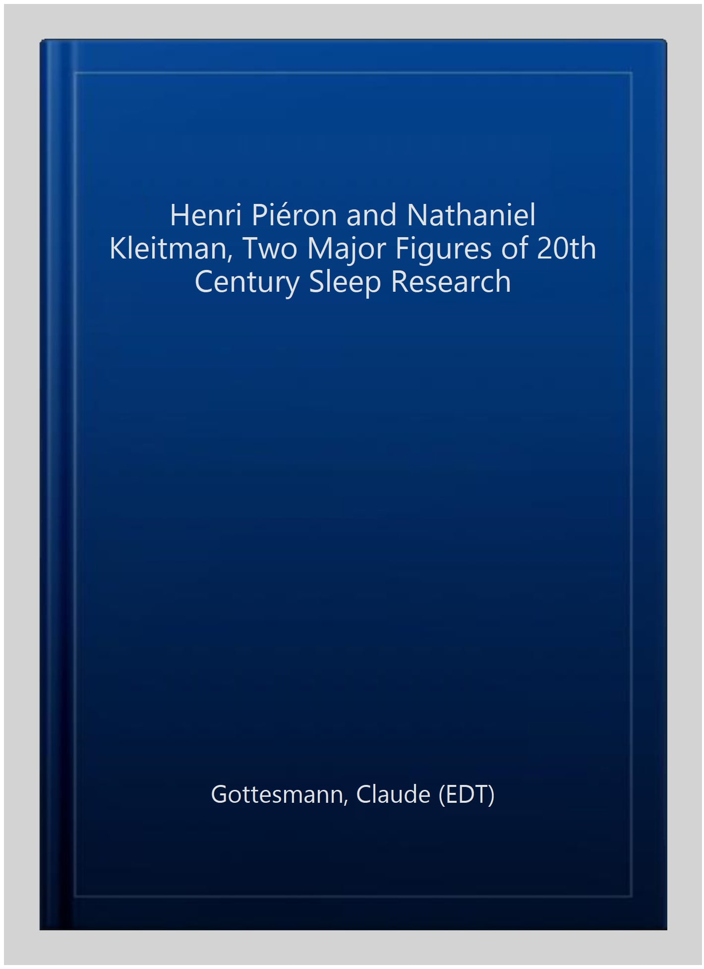 Pre-Owned Henri Pi?ron and Nathaniel Kleitman, Two Major Figures of ...