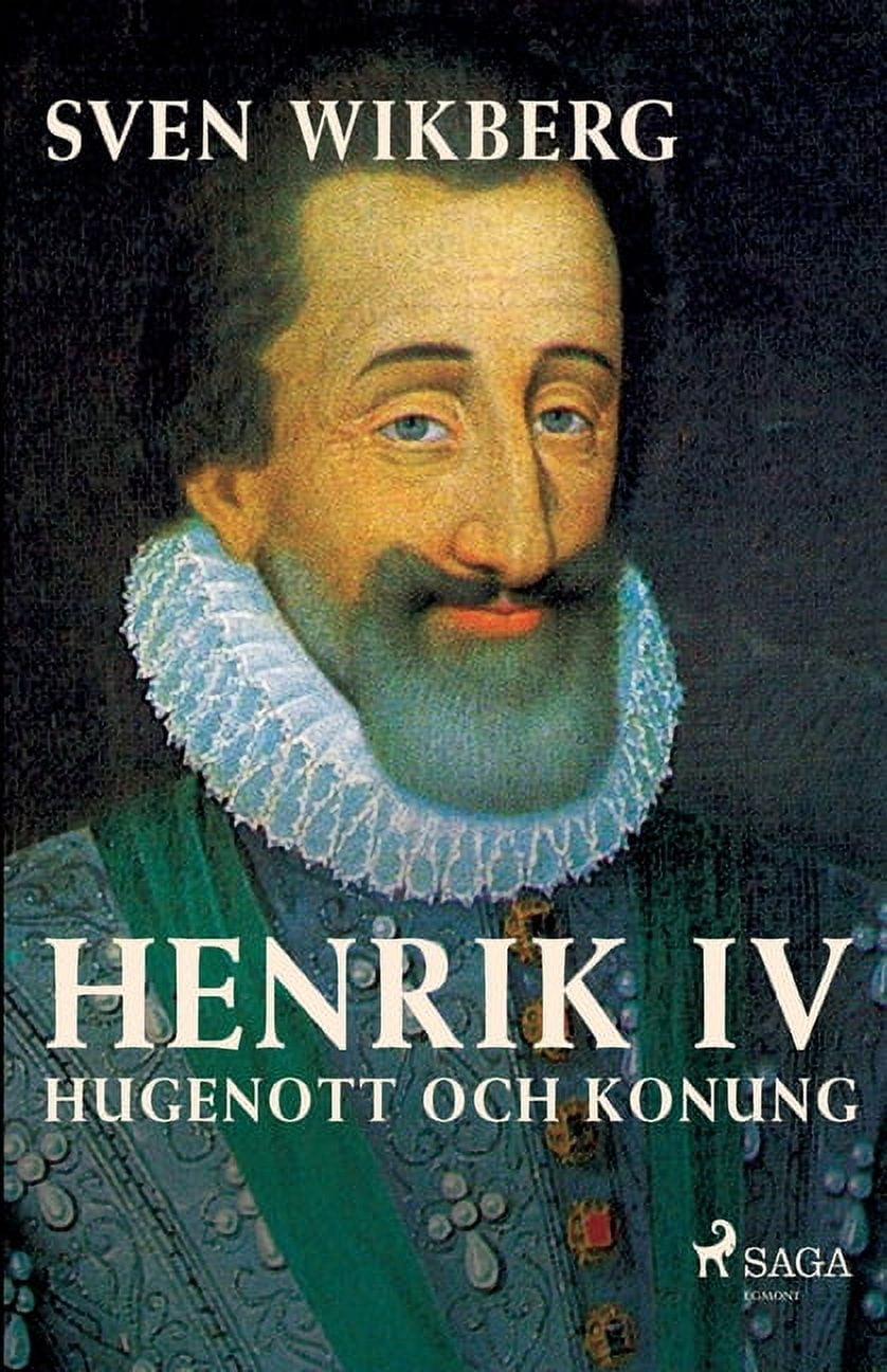 Henrik IV : Hugenott och konung (Paperback) - Walmart.com