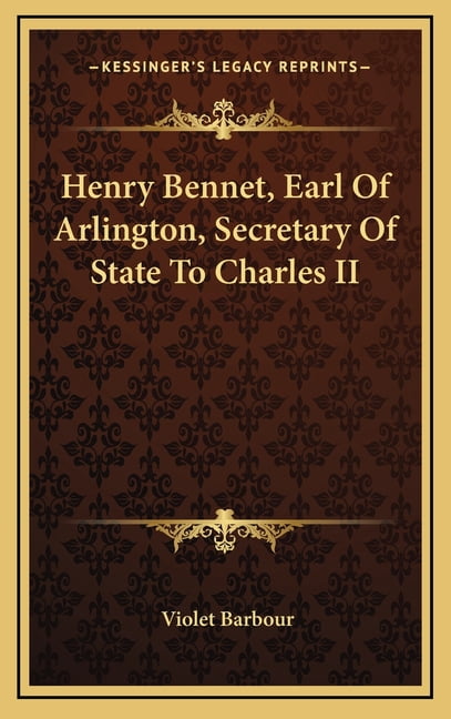 Henry Bennet, Earl of Arlington, Secretary of State to Charles II ...