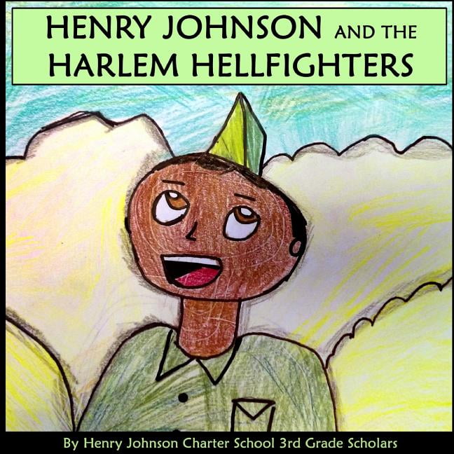 Henry Johnson and the Harlem Hellfighters, (Paperback) - Walmart.com
