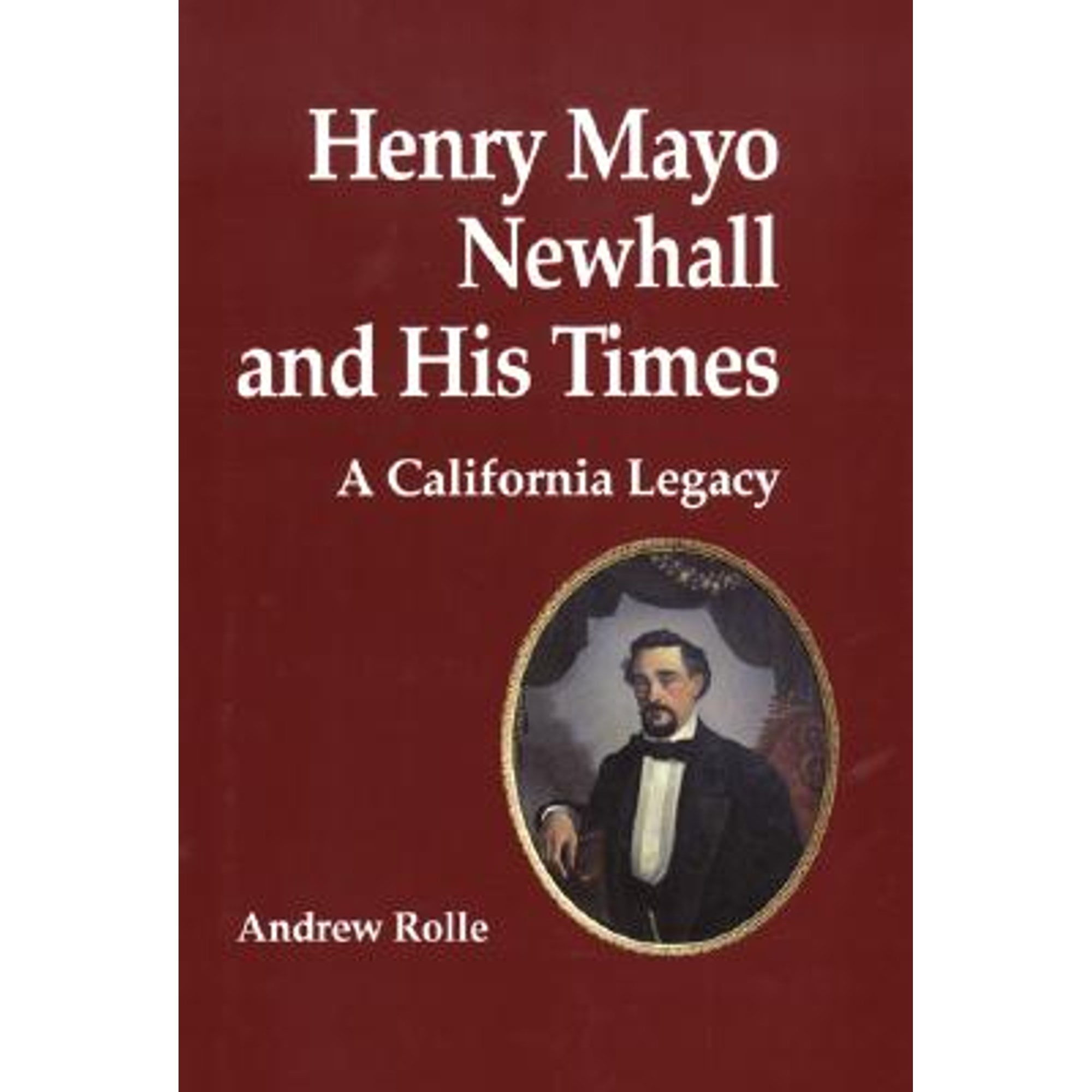 Pre-Owned Henry Mayo Newhall and His Times: A California Legacy ...