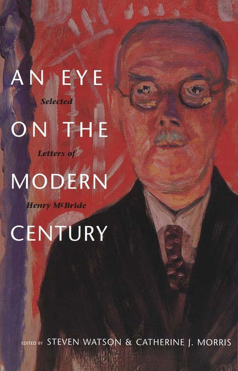Henry McBride Modernism and Modernity An Eye on the Modern Century ...