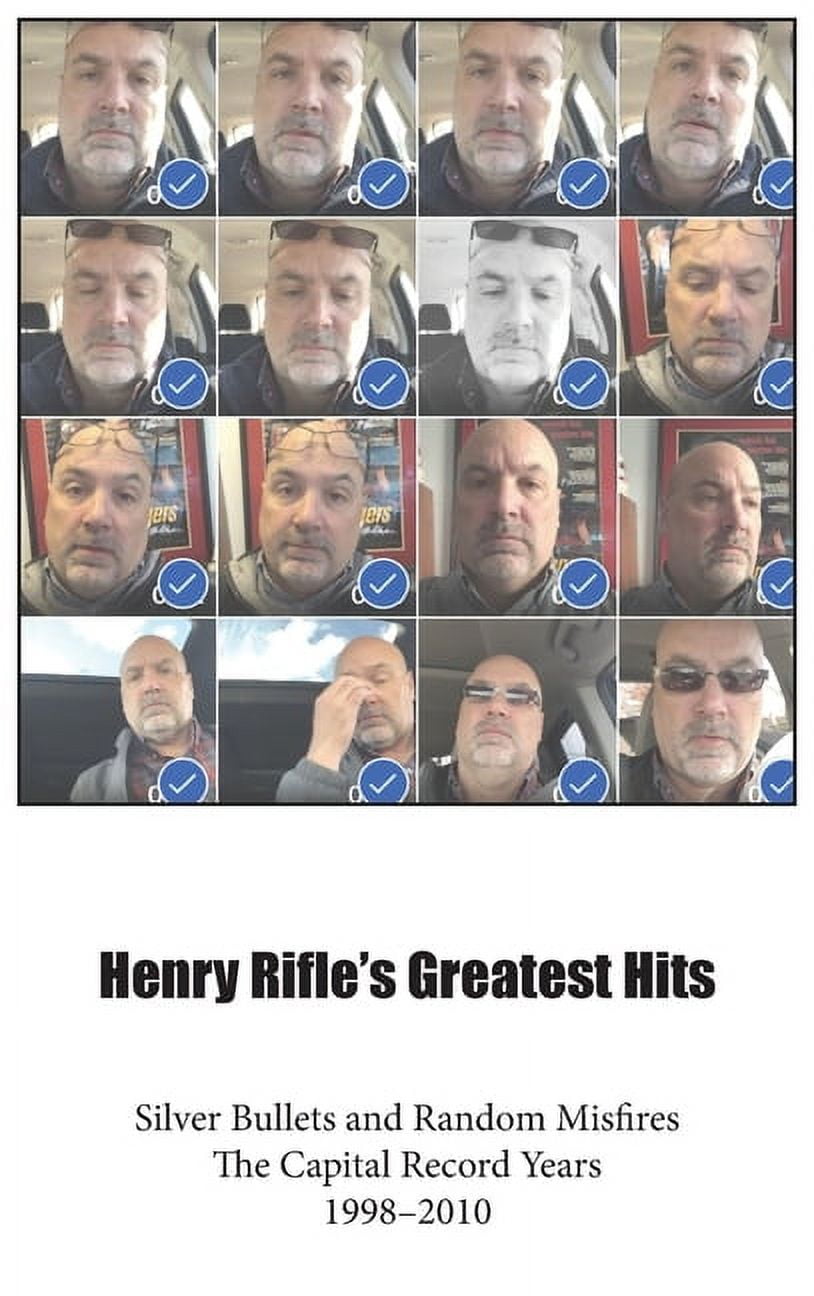 Henry Rifle's Greatest Hits: Silver Bullets and Random Misfires-The ...